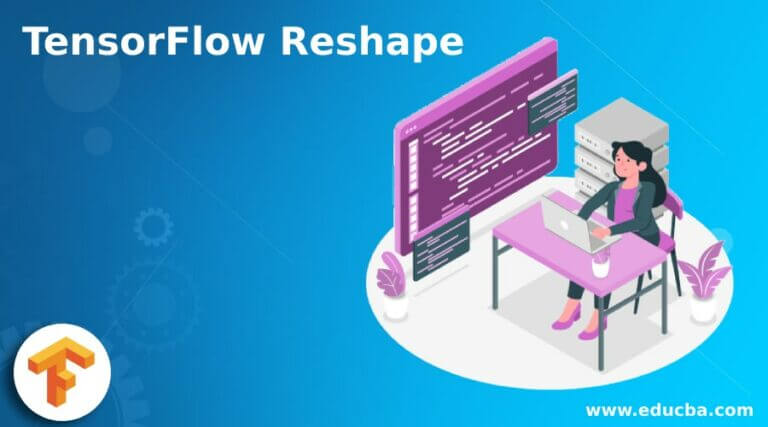 TensorFlow Reshape | Complete Guide to TensorFlow Reshape