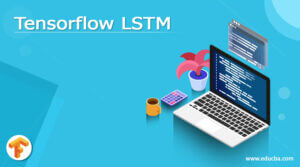 Tensorflow LSTM | What is Tensorflow LSTM? | Why use TensorFlow lstm?