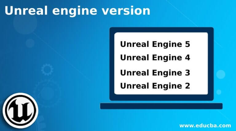 Unreal engine version | Learn the Latest to Older versions of Unreal engine