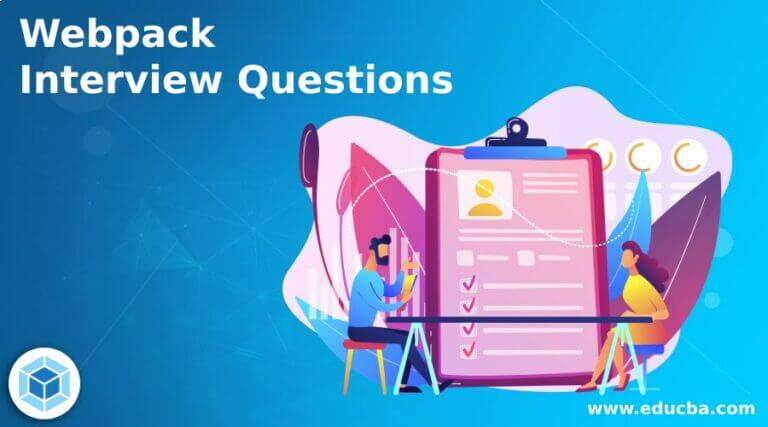 Top 12 Webpack Interview Questions and Answers updated for 2023