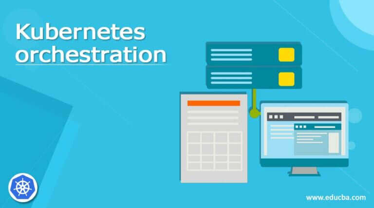 Kubernetes orchestration | What is Kubernetes orchestration?