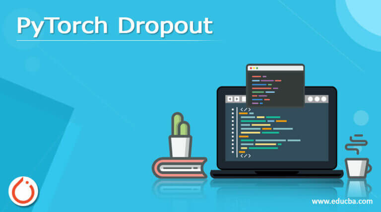 PyTorch Dropout | What is PyTorch Dropout? | How to work?