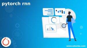 PyTorch rnn | Complete Guide on PyTorch rnn in detail