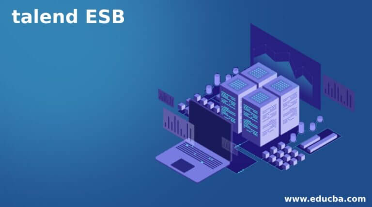 Talend ESB | Complete Guide on Talend ESB in detail