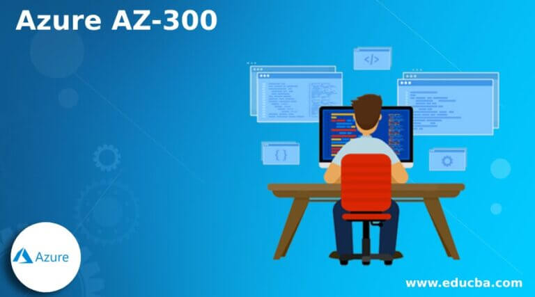 Azure AZ-300 | Complete Guide on AZ-300 exam in detail