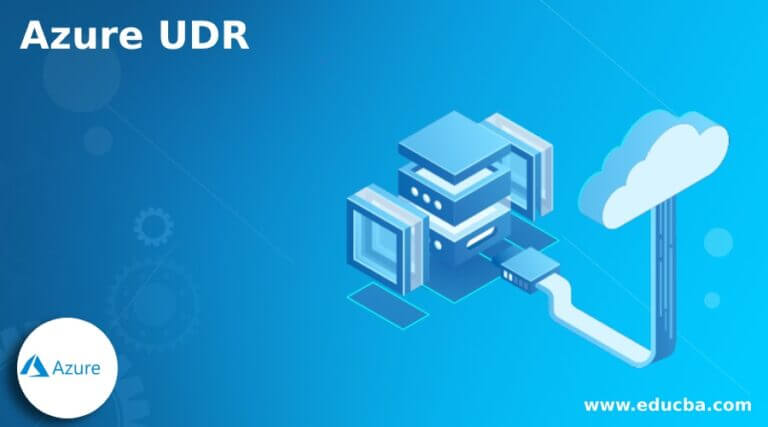 Azure UDR | Learn How to configure Azure UDR with Usage?
