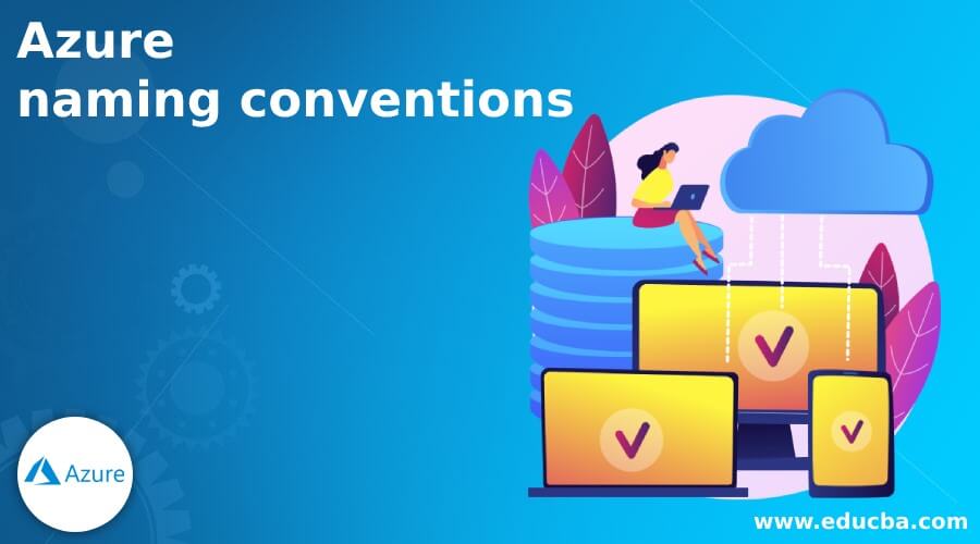 Azure Naming Conventions Complete Guide On Azure Naming Conventions