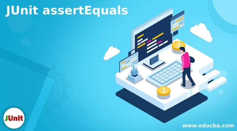 JUnit assertEquals | Learn the Different Methods of JUnit Assert