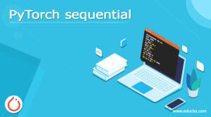 PyTorch sequential | What is PyTorch sequential? | How to use?