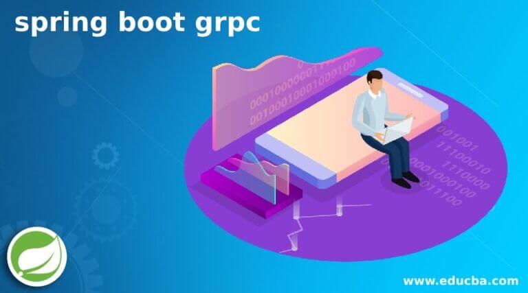 Spring Boot gRPC| What is Spring Boot gRPC along with the examples?