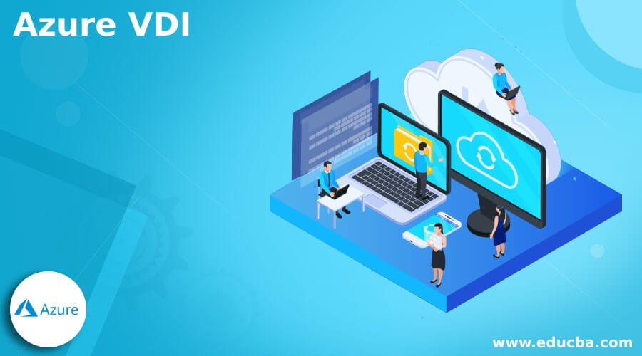 Azure VDI License And Best Practices Of Azure VDI With Its Services