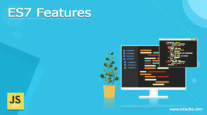 ES7 Features | Complete Guide to ES7 Features with Examples