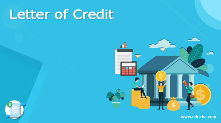 Letter of Credit (LC) - Definition, Types, Examples, How it work?
