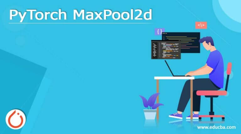 PyTorch MaxPool2d | What is PyTorch MaxPool2d?