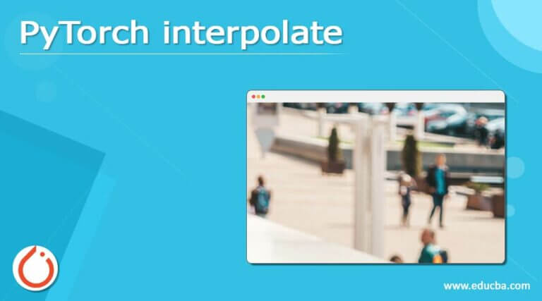 Pytorch Interpolate How To Use Pytorch Interpolate With Examples