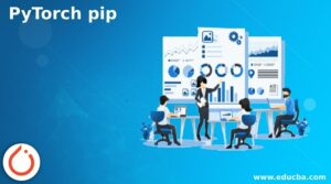 PyTorch pip | Complete Guide on PyTorch pip with Example