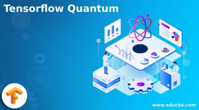 Tensorflow Quantum How Does Tensorflow Quantum Work