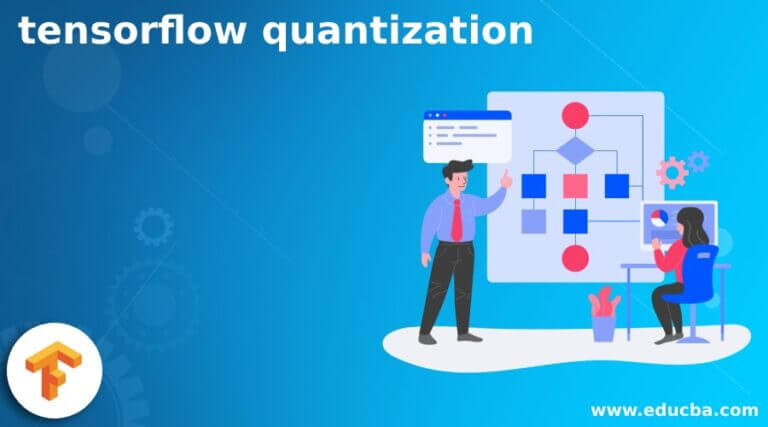 tensorflow quantization | Overview and Types of TensorFlow quantization