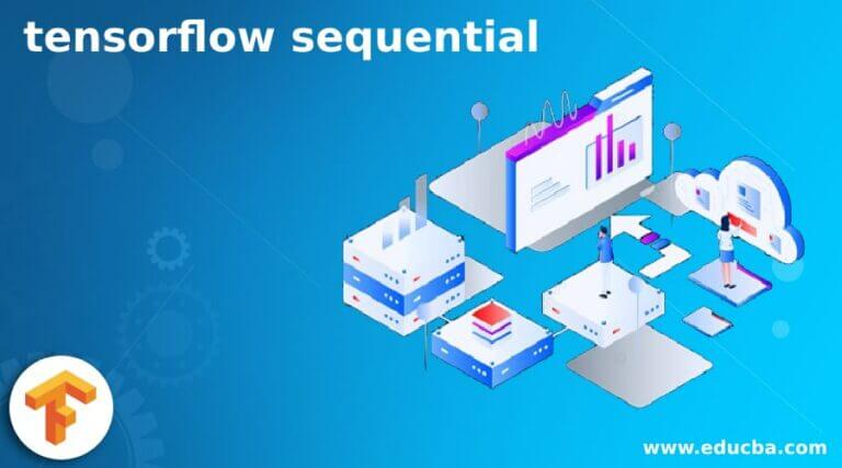 Tensorflow Sequential Complete Guide On Tensorflow Sequential