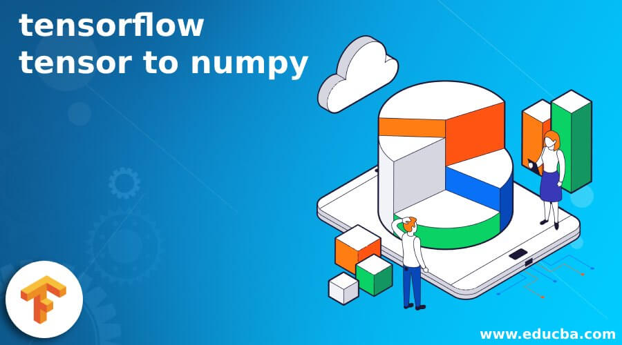 Tensorflow Tensor To Numpy How To Use TensorFlow Tensor To Numpy 
