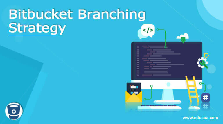 Bitbucket Branching Strategy A Complete Guide With Overview