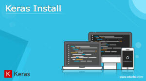 Keras Install | Introduction | Requirements | Steps and Examples