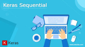 Keras Sequential | What is Keras sequential? | How to use?