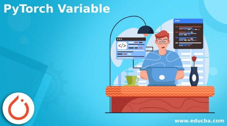 PyTorch Variable | Learn How to Create PyTorch Variable with Example