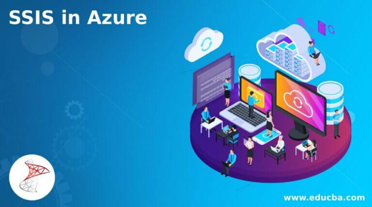 SSIS in Azure | Learn How to create SSIS in Azure?