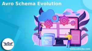 Avro Schema Evolution | How does Avro Schema Evolution with Example?
