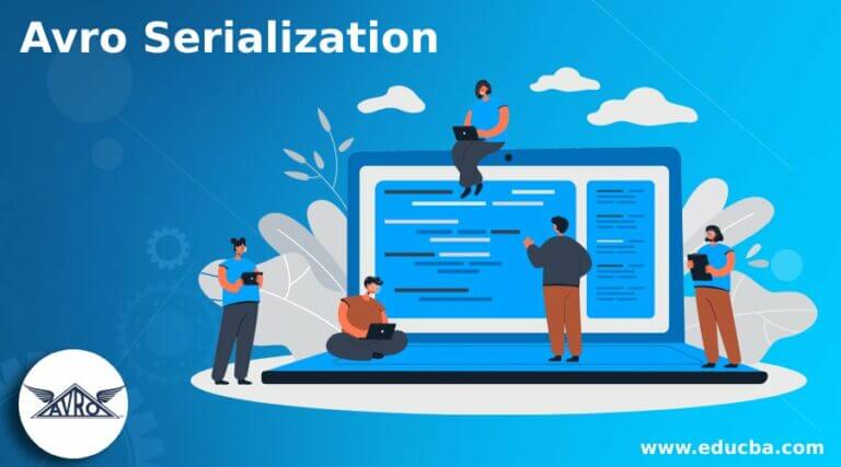 Avro Serialization | Overview and Steps of Avro Serialization