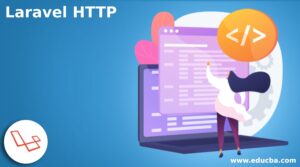 Laravel HTTP | Request and Client of Laravel HTTP with its Features