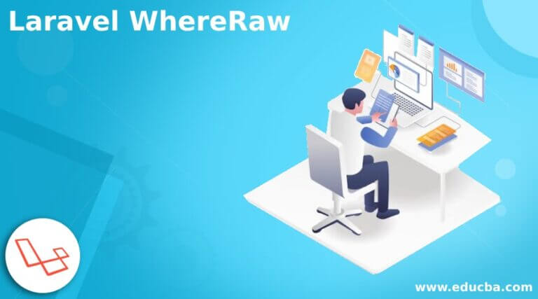 Laravel WhereRaw | Eloquent and Methods of Laravel WhereRaw