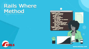 Rails Where Method | How to Use Rails Where Method with Examples?