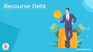 Recourse Debt | How does Recourse Debt work with Example?