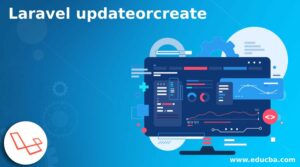 Laravel updateorcreate | Learn the Working of Laravel updateorcreate