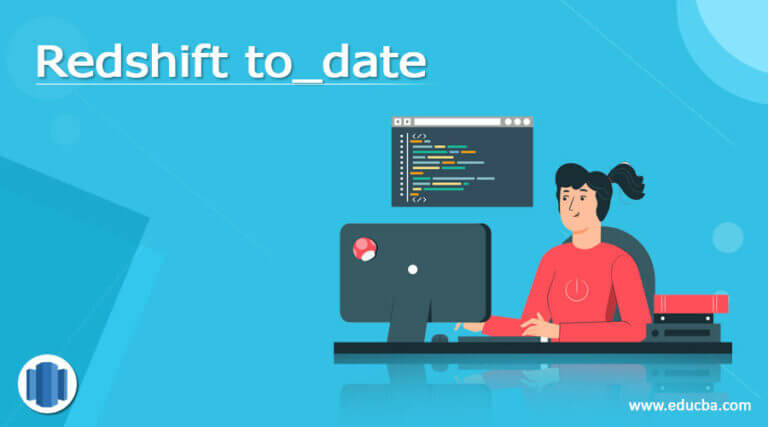 Redshift To date How To date Work In Redshift With Examples 