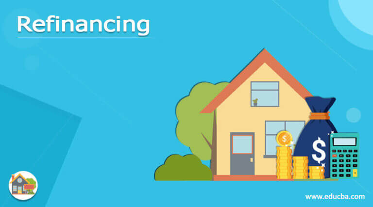 Refinancing | How does Refinancing work with Example?
