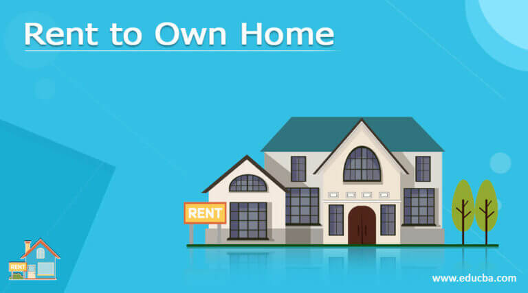 Rent to Own Home | How does Rent to Own Home work with Examples?