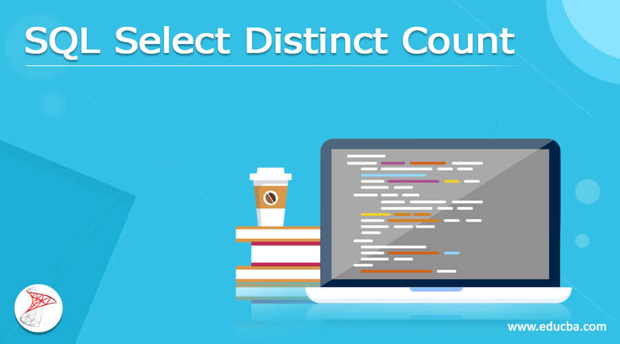SQL Select Distinct Count How To Use SQL SELECT DISTINCT 