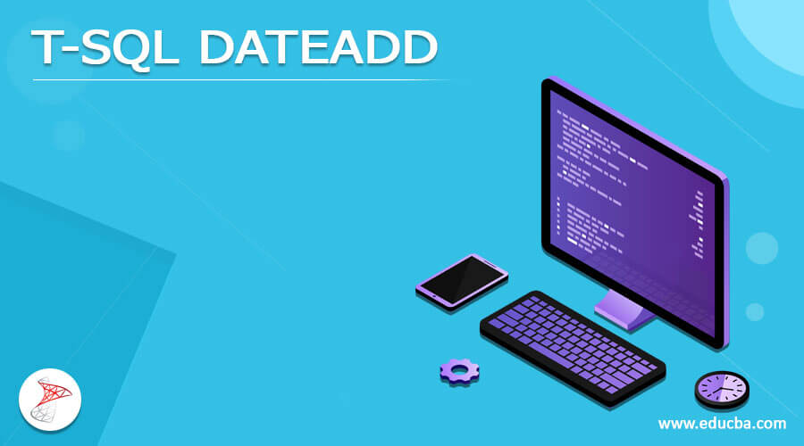 T SQL DATEADD Complete Guide To T SQL DATEADD