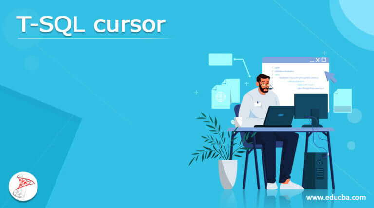 T Sql Cursor What Is T Sql Cursor Use Of T Sql Cursor