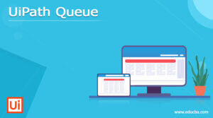 UiPath Queue | what is and How to use UiPath Queue?