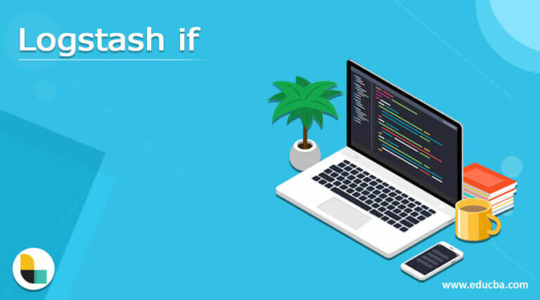 Logstash if | What is Logstash if? | How to use Logstash if?