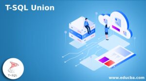 T-SQL Union | Overview and All T-SQL Union with Examples