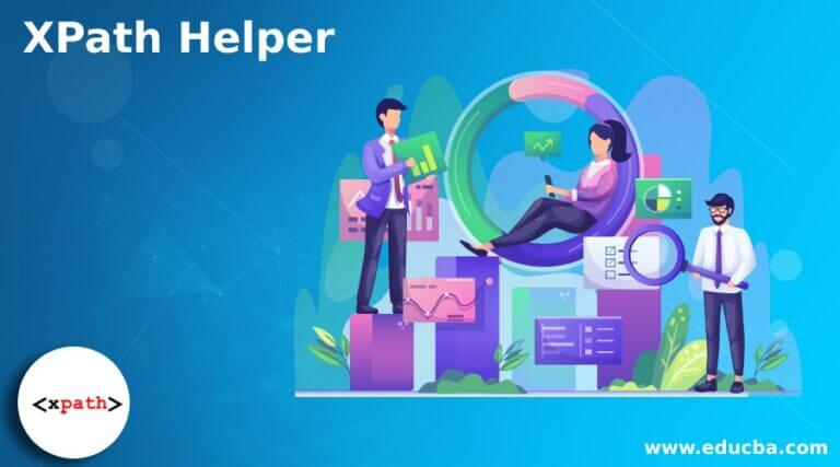 XPath Helper | How to Use XPath Helper Work? | Tools