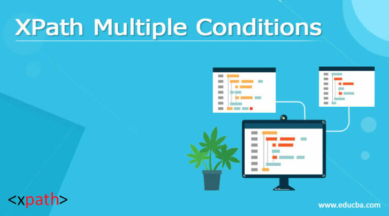 Xpath Multiple Conditions How To Use Xpath Multiple Conditions