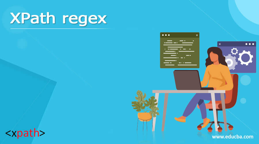 XPath Regex What Is XPath Regex How To Use XPath Regex 