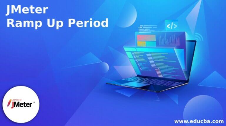 JMeter Ramp Up Period | How to Use & Create JMeter Ramp Up Period?