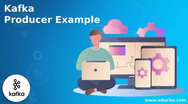 Kafka Producer Example Using Of Kafka Poducer With Example